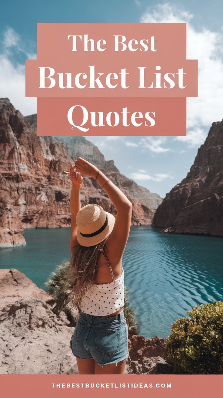 40 Best Bucket List Quotes to Inspire Your Next Adventure - The Best ...