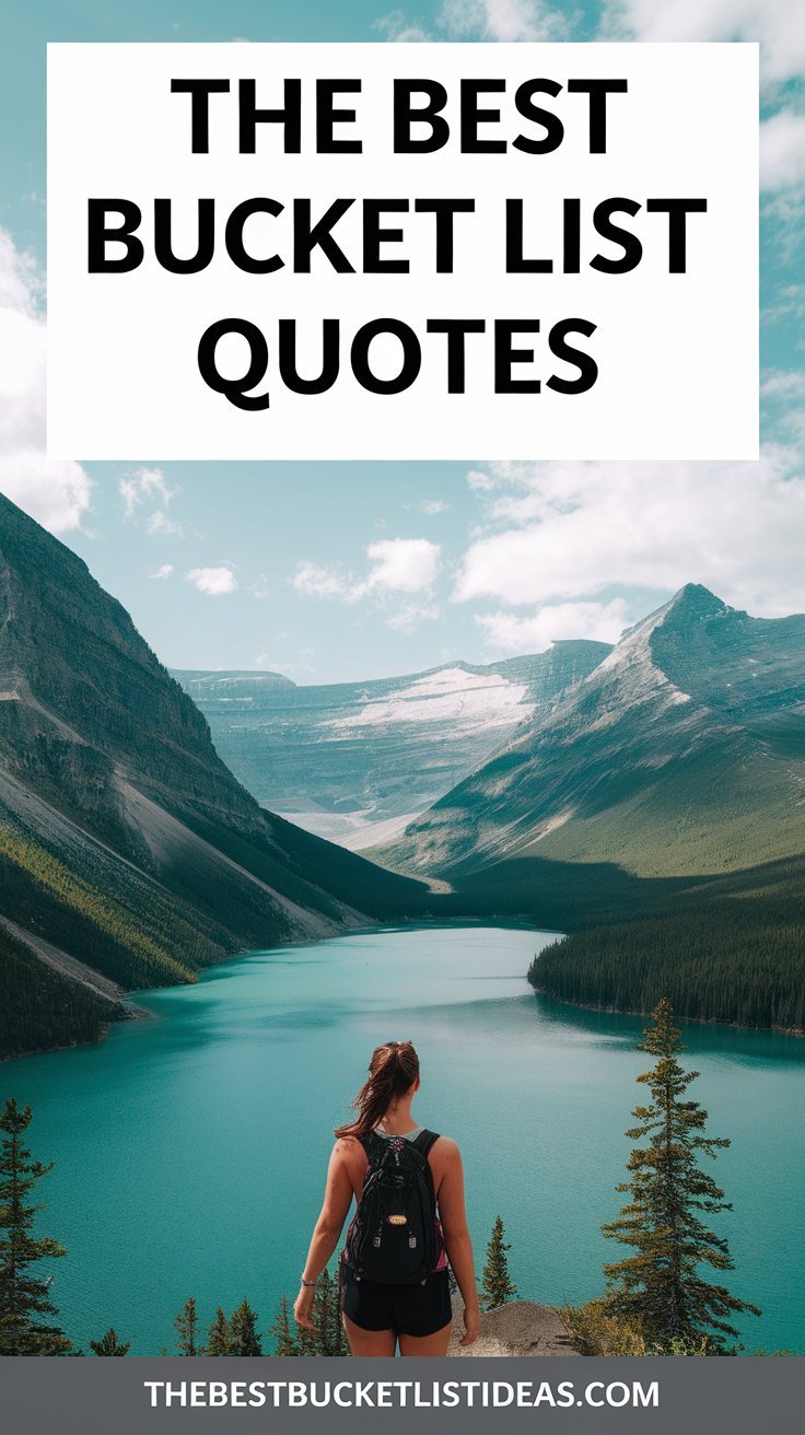 40 Best Bucket List Quotes to Inspire Your Next Adventure - The Best ...